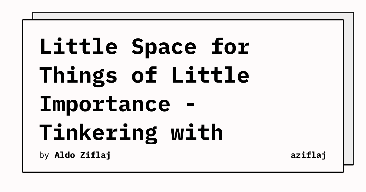 Little Space for Things of Little Importance - Tinkering with Compression | aziflaj