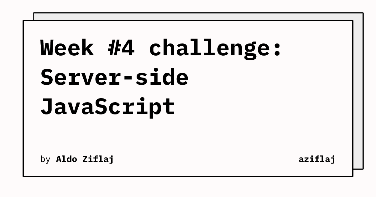 Week #4 challenge: Server-side JavaScript | aziflaj